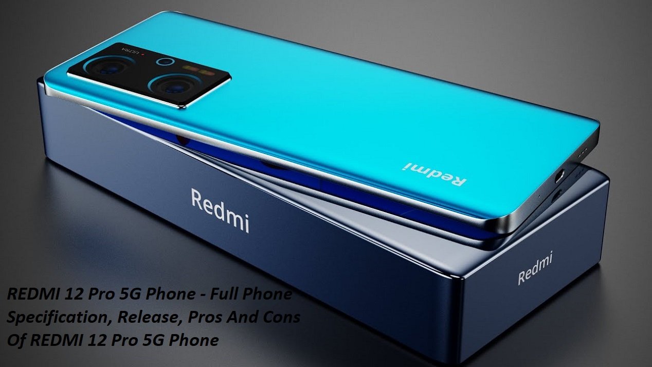 REDMI 12 Pro 5G Phone - Full Phone Specification, Release, Pros And ...